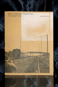 Robert F. Kennedy Funeral Train – The People’s View
